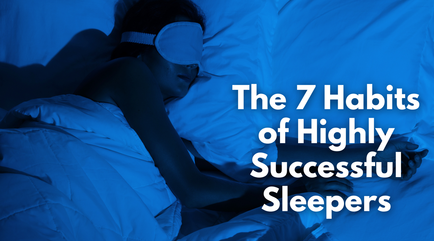 The 7 Habits of Highly Successful Sleepers – Sleep Sounds